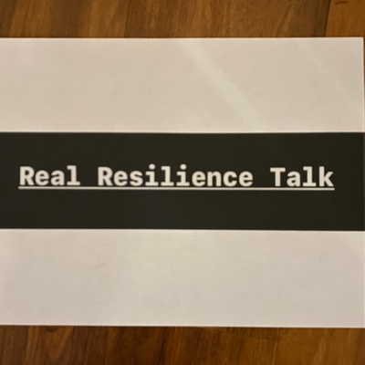 Real Resilience Talk • A podcast on Spotify for Creators