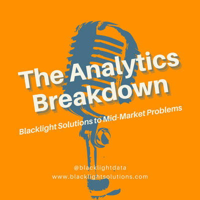 The Analytics Breakdown: Blacklight Solutions to Mid-Market Problems • A podcast on Spotify for ...