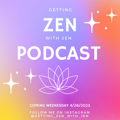 Getting Zen With Jen • A podcast on Spotify for Podcasters