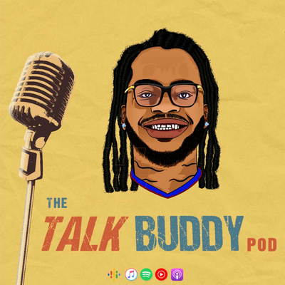 The Talk Buddy Podcast • A podcast on Spotify for Creators