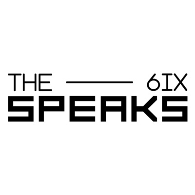 THE 6IX SPEAKS • A podcast on Spotify for Creators