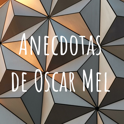 Anecdotas de Oscar Mel • A podcast on Spotify for Creators