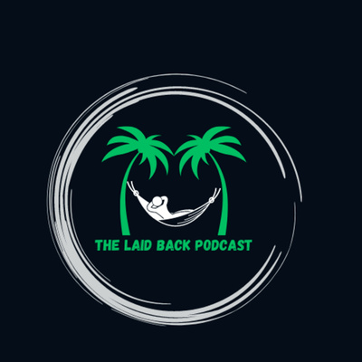 The Laid Back Podcast • A podcast on Spotify for Podcasters