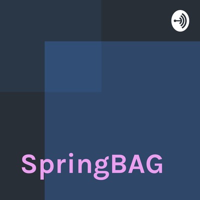 SpringBAG • A podcast on Spotify for Creators