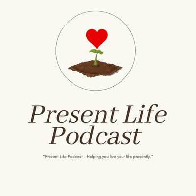 Present Life Podcast • A podcast on Spotify for Creators