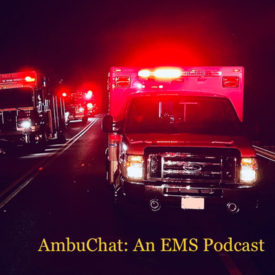 AmbuChat: An EMS podcast. • A podcast on Spotify for Podcasters