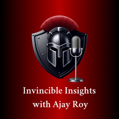Invincible Insights w/Ajay Roy • A podcast on Spotify for Creators