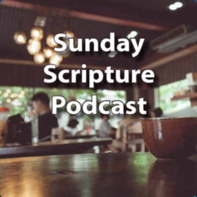 Sunday Scripture Podcast • A podcast on Spotify for Creators