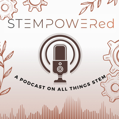 STEMPOWERed • A podcast on Spotify for Creators