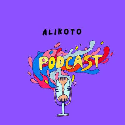 ALIKOTO • A podcast on Spotify for Podcasters