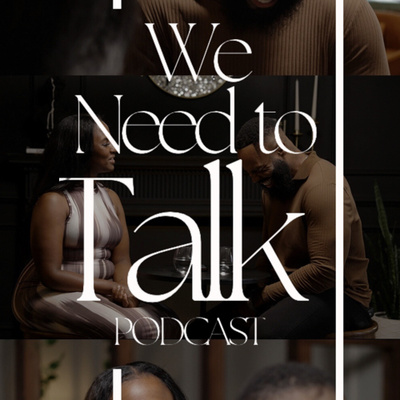 We Need to Talk Podcast • A podcast on Spotify for Creators