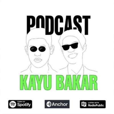 PKB (Podcast Kayu Bakar) • A podcast on Spotify for Creators
