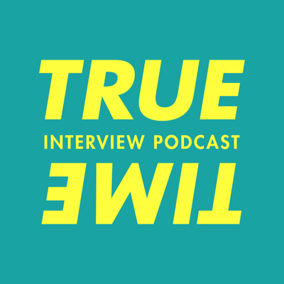 TRUE TIME • A podcast on Spotify for Podcasters