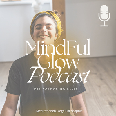 Mindful - Glow - katharinaflows • A podcast on Spotify for Creators