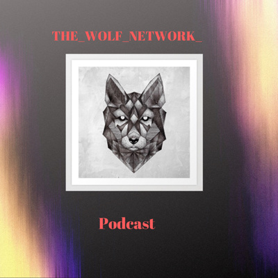 The_wolf_network_ • A podcast on Spotify for Podcasters