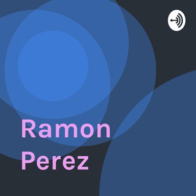 Ramon Perez • A podcast on Spotify for Creators