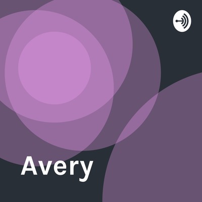 Avery • A podcast on Spotify for Creators