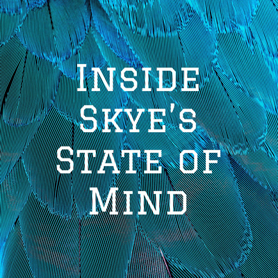 Inside Skye's State of Mind • A podcast on Spotify for Creators