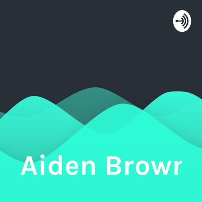 Aiden Brown • A podcast on Spotify for Creators