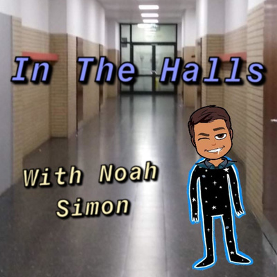 In The Halls with Noah Simon • A podcast on Spotify for Creators