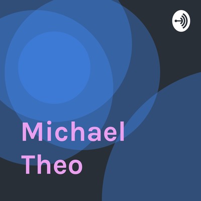 Michael Theo • A podcast on Spotify for Creators