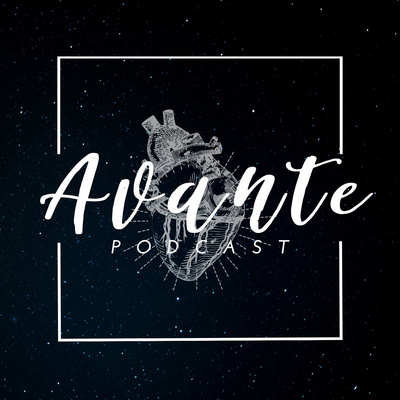 Avante Podcast • A podcast on Spotify for Creators