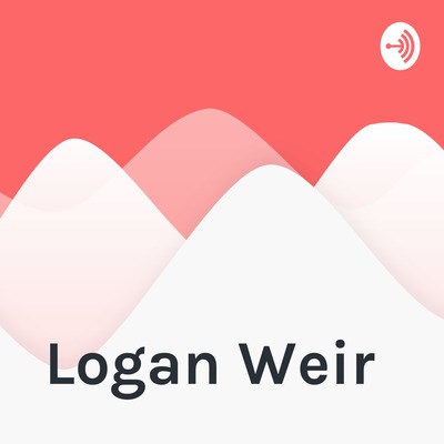 Logan Weir • A podcast on Spotify for Creators