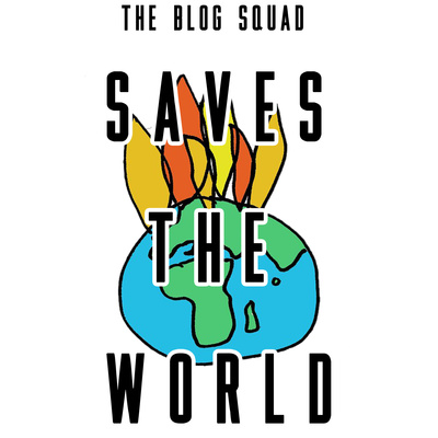 The Blog Squad Saves The World • A podcast on Spotify for Podcasters