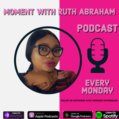 Moment With Ruth Abraham • A podcast on Spotify for Creators