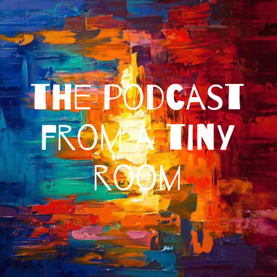 the podcast from a tiny room • A podcast on Spotify for Creators