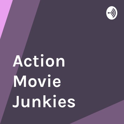 Action Movie Junkies • A podcast on Spotify for Creators