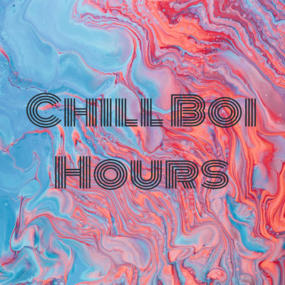 Chill Boi Hours • A podcast on Spotify for Podcasters