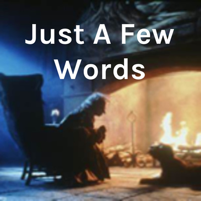 Just A Few Words • A podcast on Spotify for Podcasters