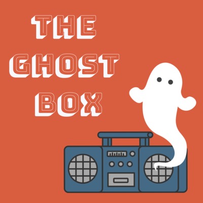 The Ghost Box • A podcast on Spotify for Creators