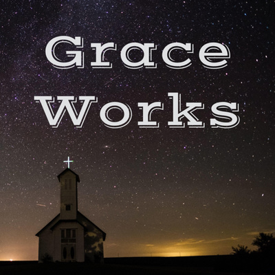 Grace Works • A podcast on Spotify for Creators