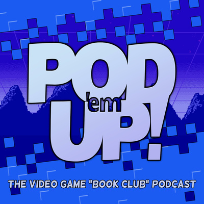Pod 'em Up! - The Video Game "Book Club" Podcast • A podcast on Spotify ...