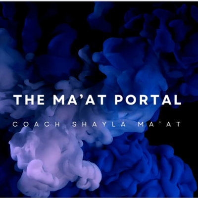 The Ma’at Portal Podcast • A podcast on Spotify for Creators