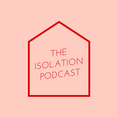 The Isolation Podcast • A podcast on Spotify for Creators