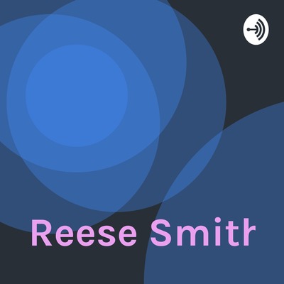 Reese Smith • A podcast on Spotify for Creators
