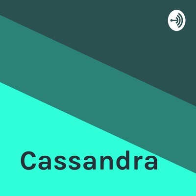 Cassandra • A podcast on Spotify for Creators