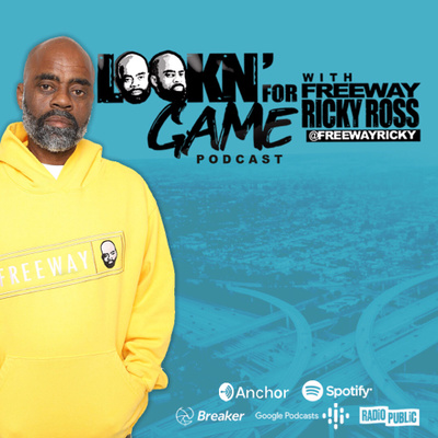 May 24, 2020 by Lookin’ For Game w/ Freeway Ricky Ross