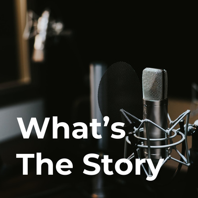 What's The Story • A podcast on Spotify for Creators