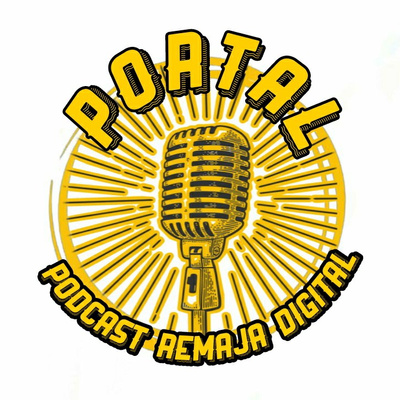 PORTAL (Podcast Remaja Digital) • A podcast on Spotify for Creators