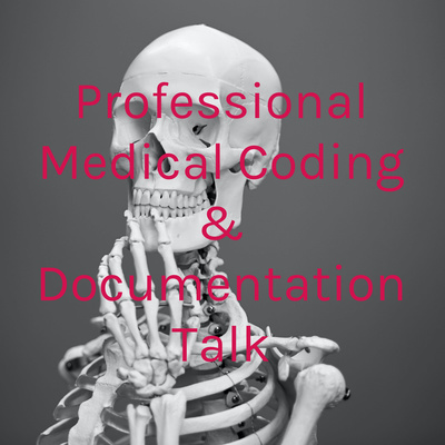 Professional Medical Coding & Documentation • A podcast on Spotify for ...