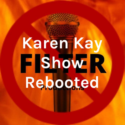 Karen Kay Show Rebooted by Karen Kay Show Rebooted