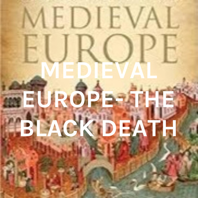 MEDIEVAL EUROPE- THE BLACK DEATH • A podcast on Spotify for Creators