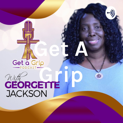 Get A Grip • A podcast on Spotify for Podcasters