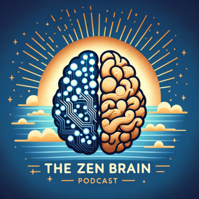 Zen Brain:Exploring Mindfulness, Technology, and Authentic Living • A ...