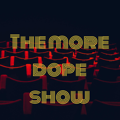 The more dope show • A podcast on Spotify for Creators