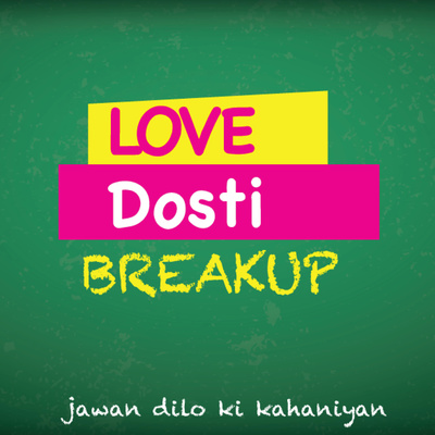 Love, Dosti, Breakup • A podcast on Spotify for Podcasters